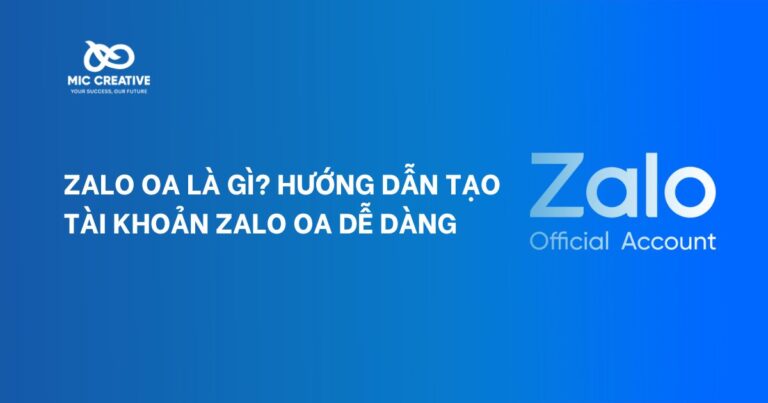 Zalo OA là gì? Hướng dẫn tạo tài khoản Zalo OA cực dễ dàng