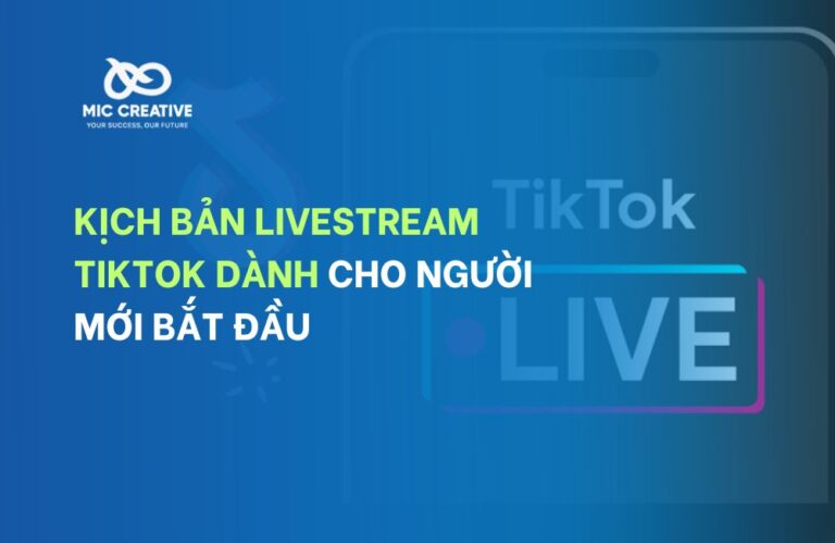 [2025] Kịch bản Livestream TikTok dành cho người mới bắt đầu