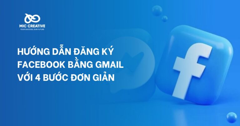 Đăng ký Facebook bằng gmail chỉ với 4 bước nhanh gọn