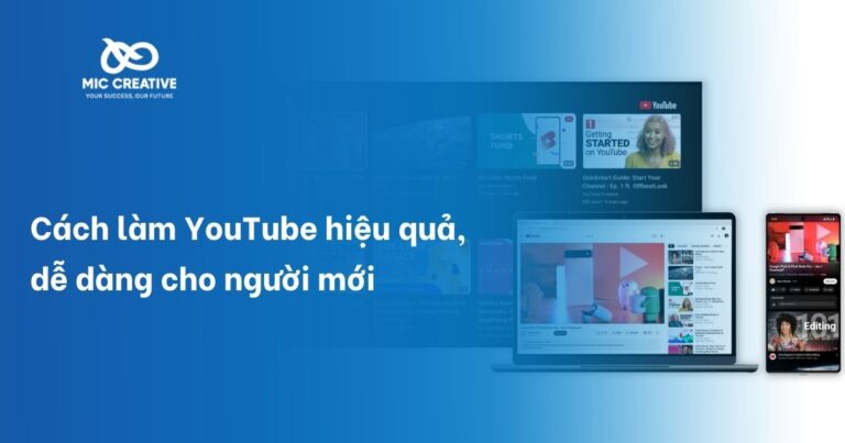 Cách làm YouTube hiệu quả, dễ dàng cho người mới 2026